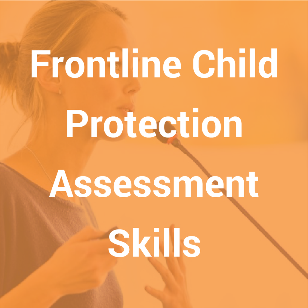 Child Protection Assessment Skills – MHA Professional Services Limited